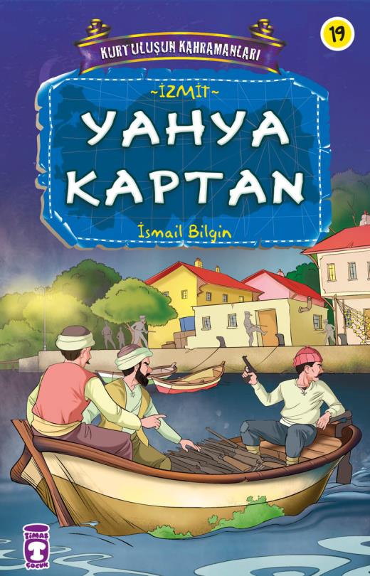 Yahya Kaptan -İzmit- (Kurtuluşun Kahramanları, #19) by İsmail Bilgin ...