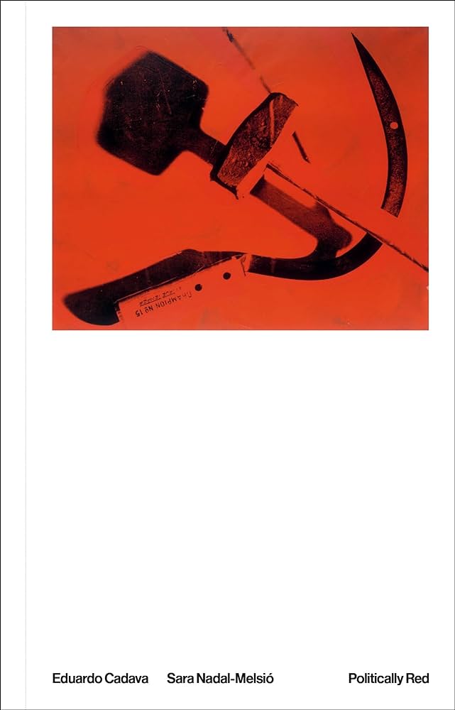 Politically Red by Eduardo Cadava | Goodreads