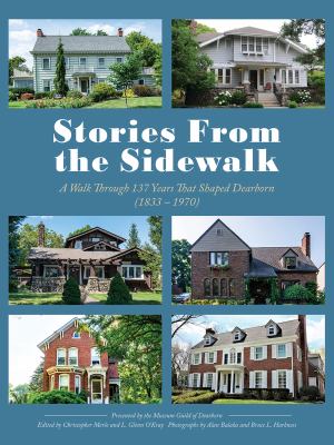 Stories from the sidewalk: a walk through 137 years that shaped dearborn by Christopher Merlo ...