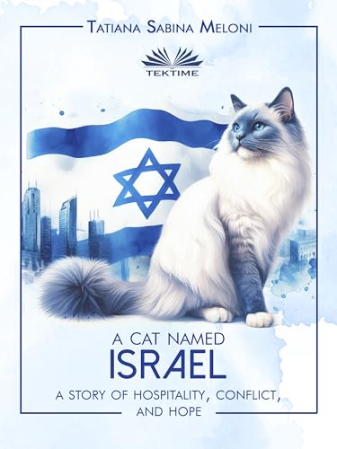A Cat Named Israel: A Story of Hospitality, Conflict, and Hope by ...