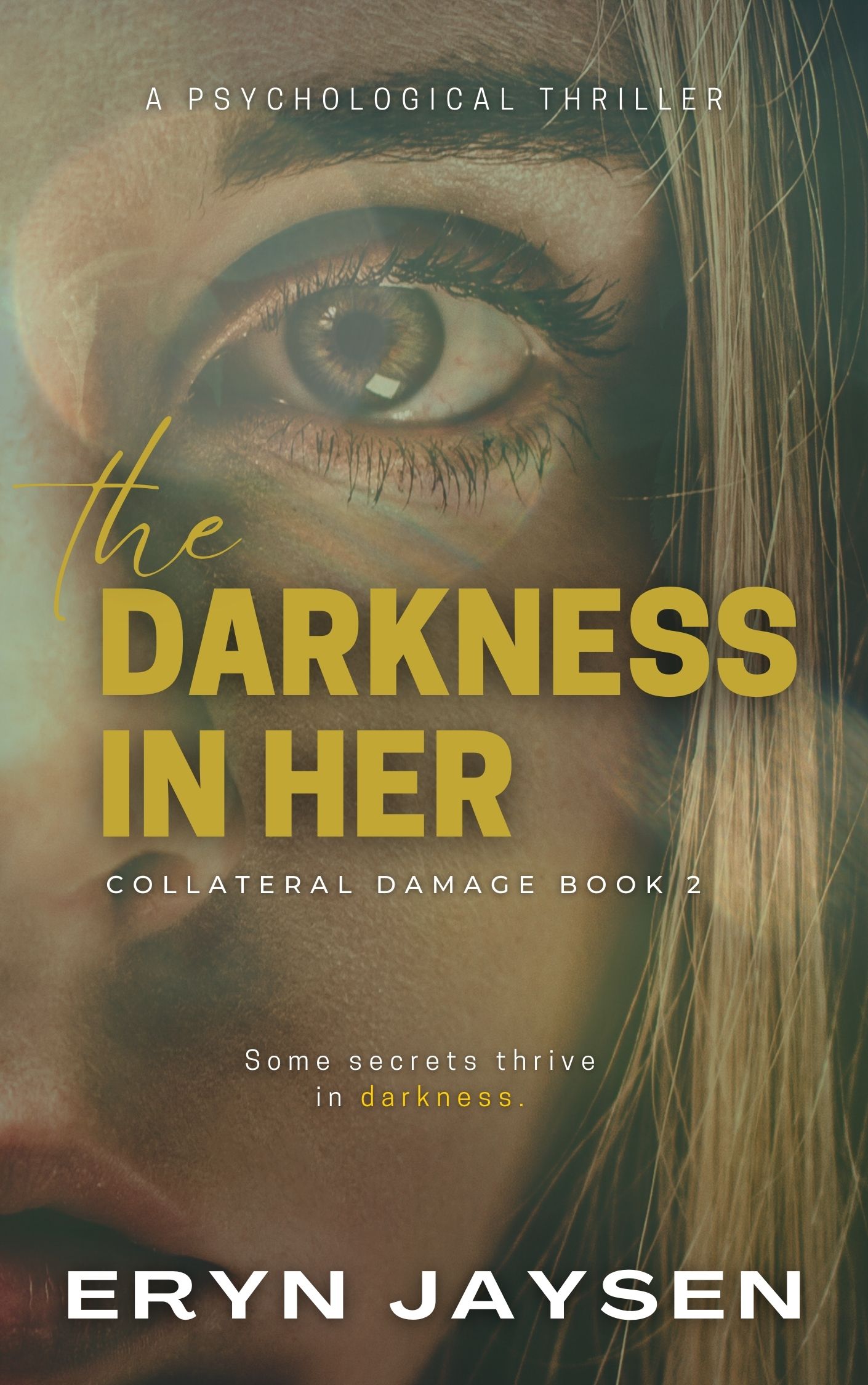The Darkness in Her (Collateral Damage #2) by Eryn Jaysen | Goodreads
