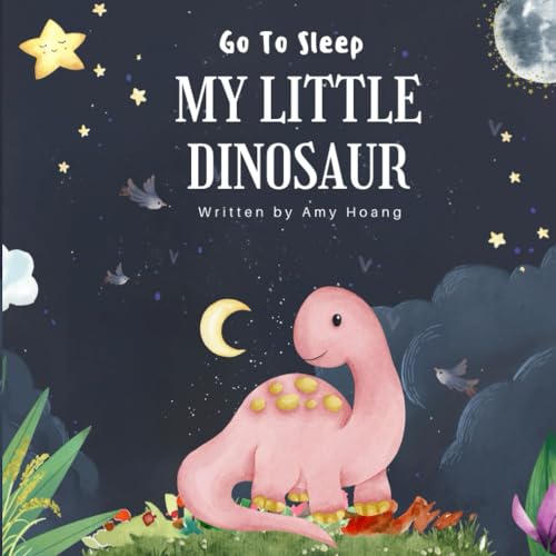 Go To Sleep, My Little Dinosaur: Roar-tastic Bedtime Rituals in Dino ...