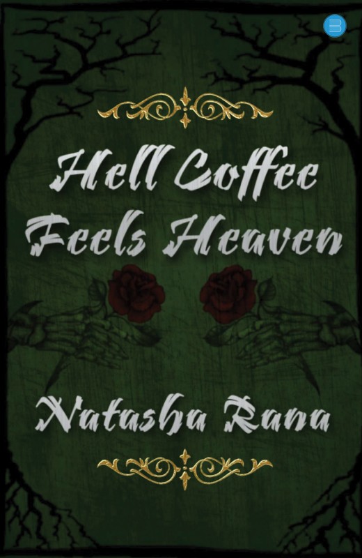 Hell Coffee Feels Heaven by Natasha Rana | Goodreads