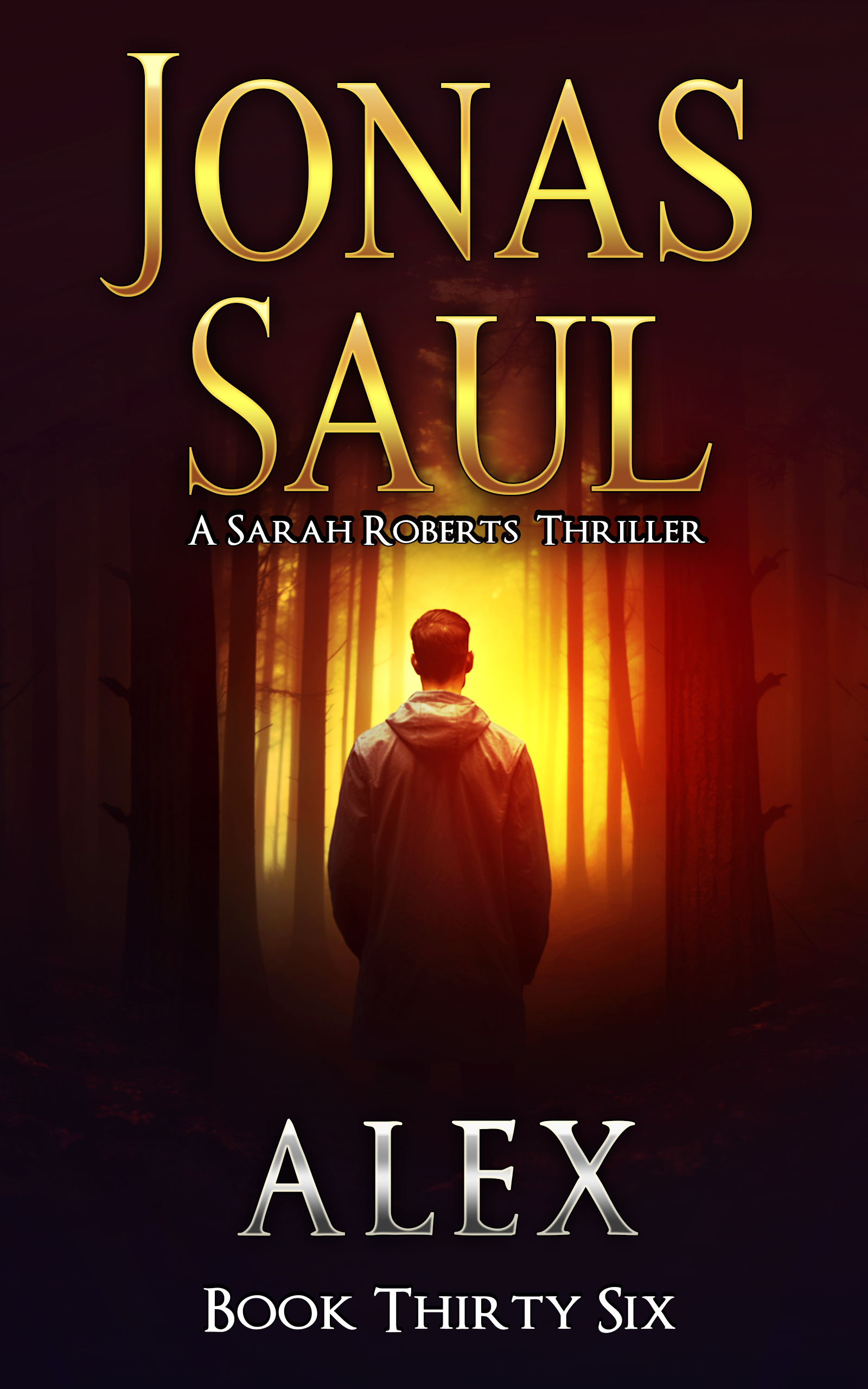 Alex (A Sarah Roberts Thriller Book 36) by Jonas Saul | Goodreads