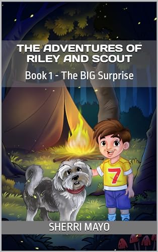 The Adventures of Riley and Scout: Book 1 - The BIG Surprise by Sherri ...
