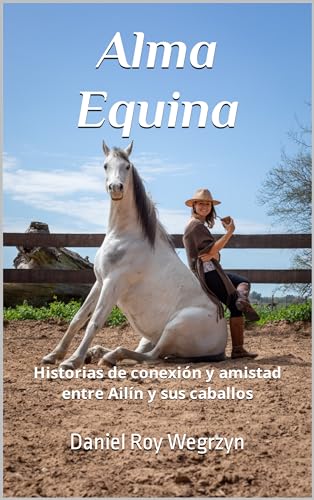 Alma Equina. : Historias de conexión y amistad entre Ailín y sus ...