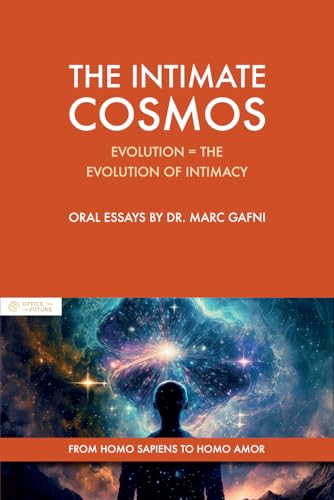The Intimate Cosmos: From Homo sapiens to Homo Amor: Reality ...