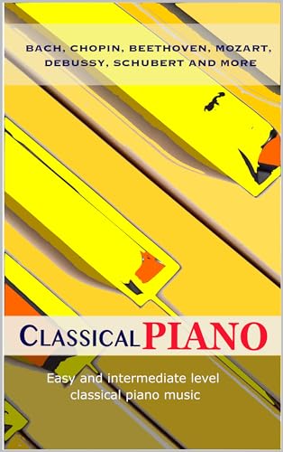 Classic Piano: Easy and Intermediate classical piano music | Bach ...