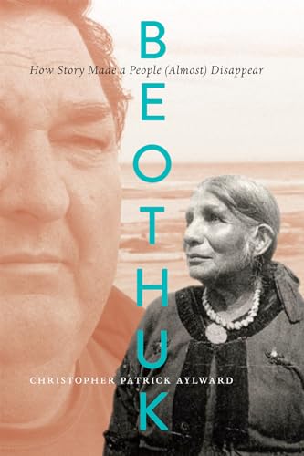 Beothuk: How Story Made a People (Almost) Disappear by Christopher ...