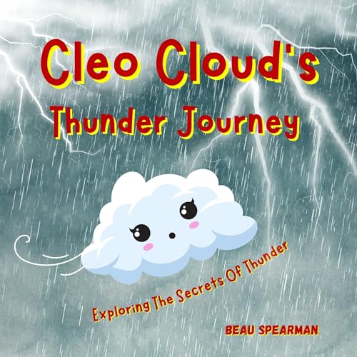 Cleo Clouds Thunder Journey: Exploring The Secrets Of Thunder by Beau ...