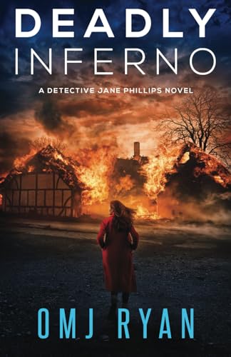 Deadly Inferno (Detective Jane Phillips) by OMJ Ryan | Goodreads