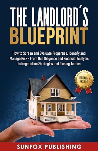 THE LANDLORD’S BLUEPRINT: HOW TO SCREEN AND EVALUATE PROPERTIES ...