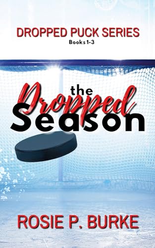 The Dropped Season: Dropped Puck Series Books 1-3 by Rosie P. Burke ...