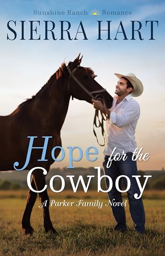 Hope for the Cowboy: A Parker Family Novel by Sierra Hart | Goodreads