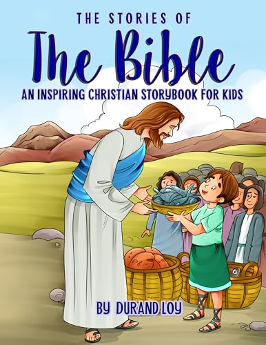 The Stories of the Bible: An Inspiring Christian Storybook for Kids by ...
