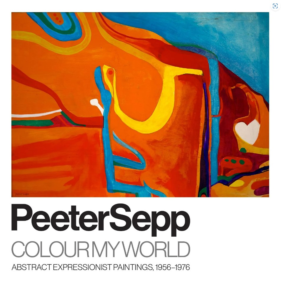 Colour My World: Abstract Expressionist Paintings, 1956-1976 by Peeter ...