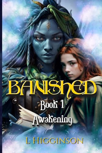 BANISHED: Book 1: Awakening by L HIGGINSON | Goodreads