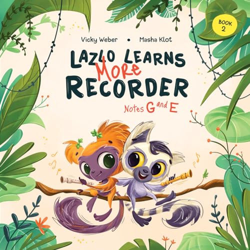 Lazlo Learns More Recorder: Notes G and E by Vicky Weber | Goodreads