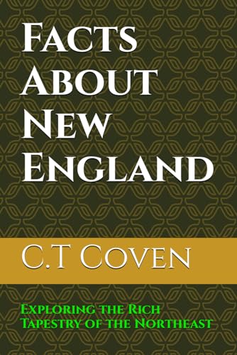 Facts about New England: Exploring the Rich Tapestry of the Northeast ...