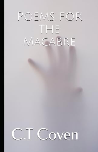 Poems for the Macabre by C.T Coven | Goodreads