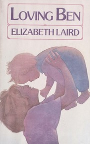 Loving Ben by Elizabeth Laird | Goodreads