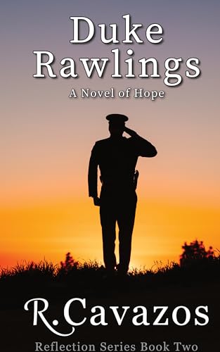 Duke Rawlings: A Novel of Hope (Reflection, #2) by Robert Cavazos | Goodreads
