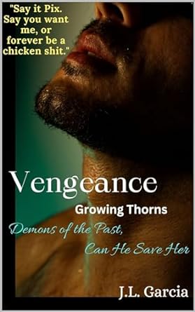 Vengeance (Growing Thorns #3) by J.L. Garcia | Goodreads
