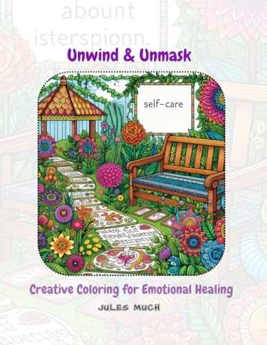 Unwind & Unmask: Creative Coloring for Emotional Healing: Unwind, Color ...