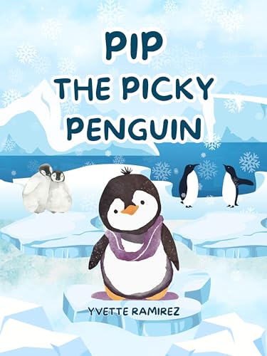 Pip the Picky Penguin by Yvette Ramirez | Goodreads