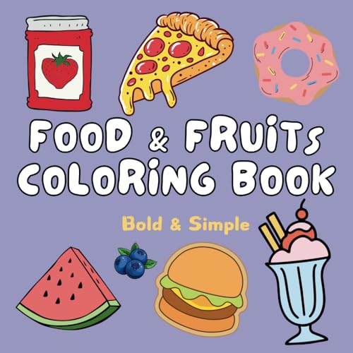 Food & Fruits Coloring Book: Bold & Simple Designs for Adults and Kids ...