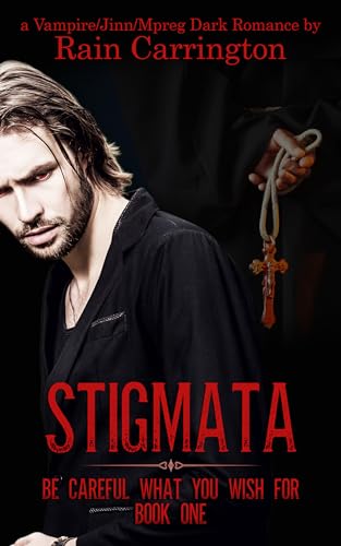 Stigmata (Be Careful What You Wish For #1) by Rain Carrington | Goodreads