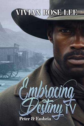 Embracing Destiny IV : Peter and Embria by Vivian Rose Lee | Goodreads