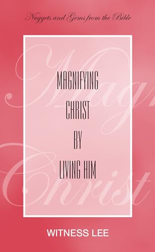 Magnifying Christ by Living Him by Witness Lee | Goodreads
