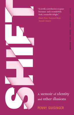 Shift: A Memoir of Identity and Other Illusions by Penny Guisinger ...