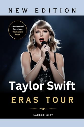Taylor Swift Eras Tour: Fun Facts and Everything You Should Know by Landon Gist | Goodreads