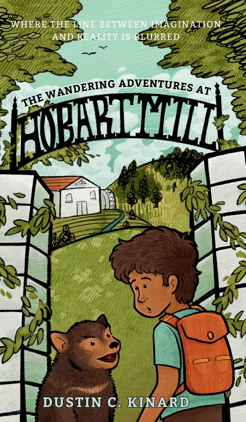The Wandering Adventures at Hobart Mill by Dustin C. Kinard | Goodreads
