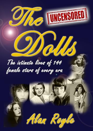 The Dolls Uncensored: The intimate lives of 144 female stars of every ...
