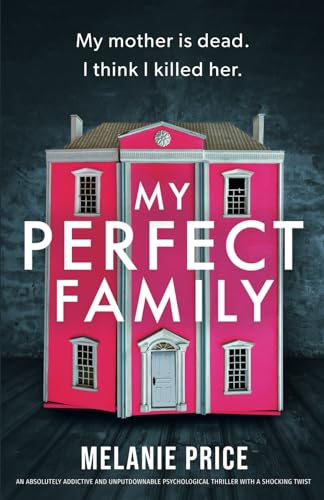 My Perfect Family: An absolutely addictive and unputdownable ...