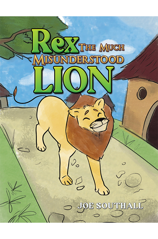 Rex, The Much Misunderstood Lion by Joe Southall | Goodreads