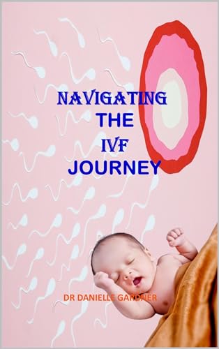 NAVIGATING THE IVF JOURNEY: Expert guidance, and the road to parenthood ...