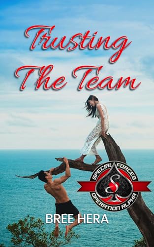 Trusting the Team (Special Forces: Operation Alpha) by Bree Hera ...