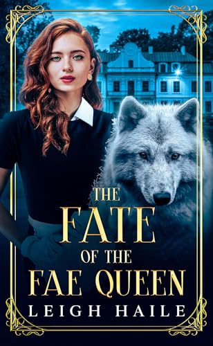The Fate of the Fae Queen: An Enemies to Lovers Fated Mates Romance by ...