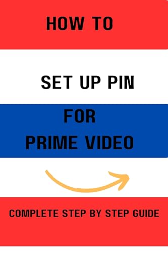 How to set up pin for prime video : Complete step by step guide by ...