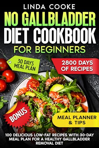 No Gallbladder Diet Cookbook For Beginners: 100 Delicious Low-Fat ...