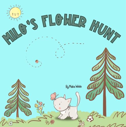 Milo's Flower Hunt: A Charming Storybook About Flowers, Friendship and ...