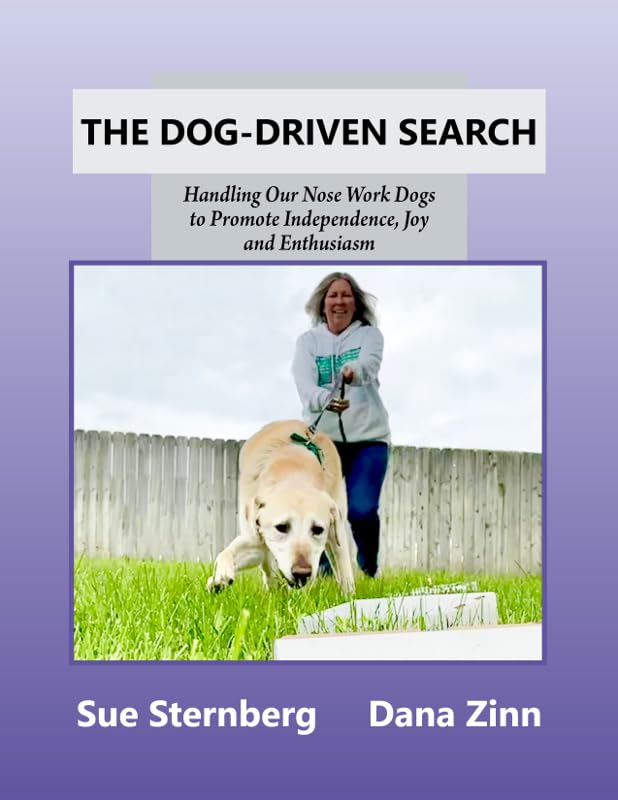 The Dog-Driven Search: Handling Our Nose Work Dogs to Promote ...