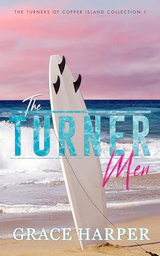 The Turner Men: The Turners of Copper Island Collection 1 by Grace ...
