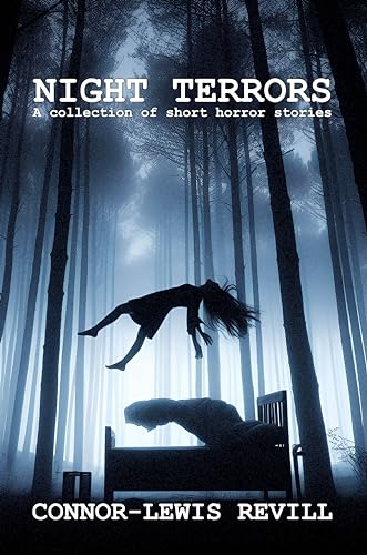 NIGHT TERRORS: A COLLECTION OF SHORT HORROR STORIES by Connor-Lewis ...