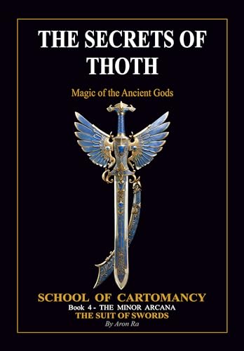 THE SECRETS OF THOTH - The Minor Arcana: The Suit of Swords by Aron Ra ...