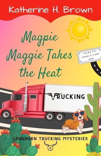 Magpie Maggie Takes the Heat by Katherine H. Brown | Goodreads
